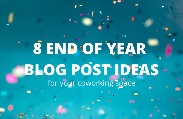 8 End-of-Year Post Ideas for Your Coworking Space
